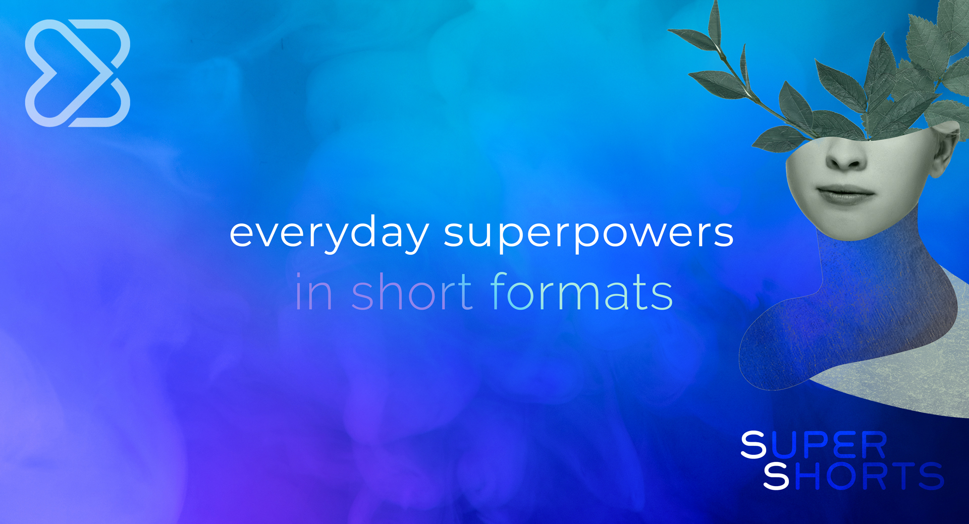 evrmore – Super Shorts: Everyday Superpowers in Short Formats